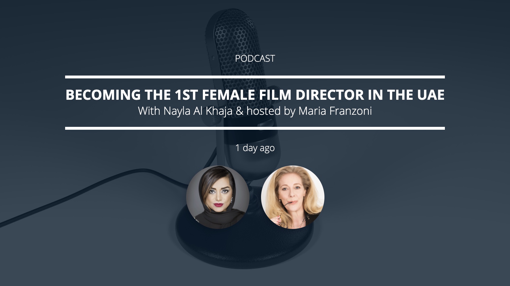 Podcast : Becoming the 1st Female Film Director in the UAE